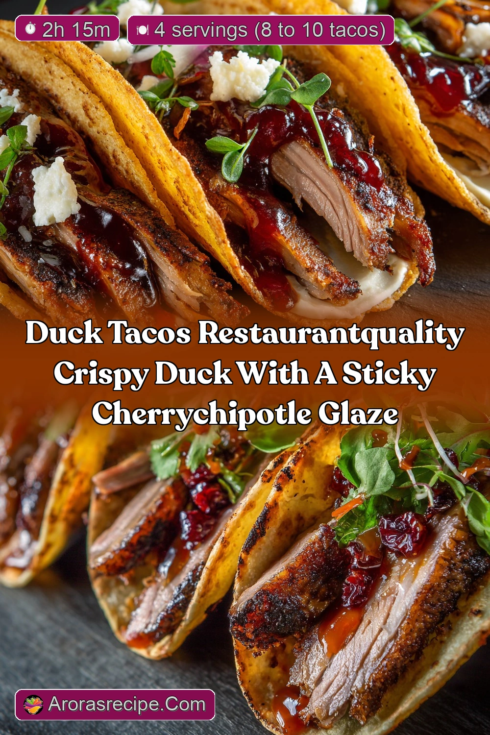 Duck Tacos Crispy Rendered Duck with Smoky CherryChipotle…
